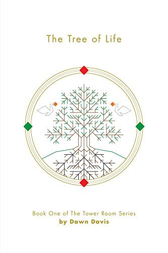 The Tree of Life (The Tower Room Series Book 1) by Dawn Davis | Goodreads