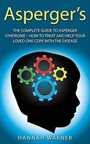 Asperger’s: The Complete Guide To Asperger Syndrome – How To Treat And ...