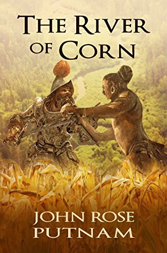 The River of Corn: Conquistadors Clash with Native Americans by John ...