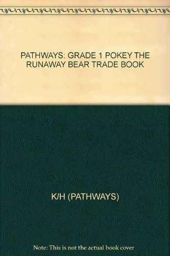 PATHWAYS: GRADE 1 POKEY THE RUNAWAY BEAR TRADE BOOK by K/H (PATHWAYS ...