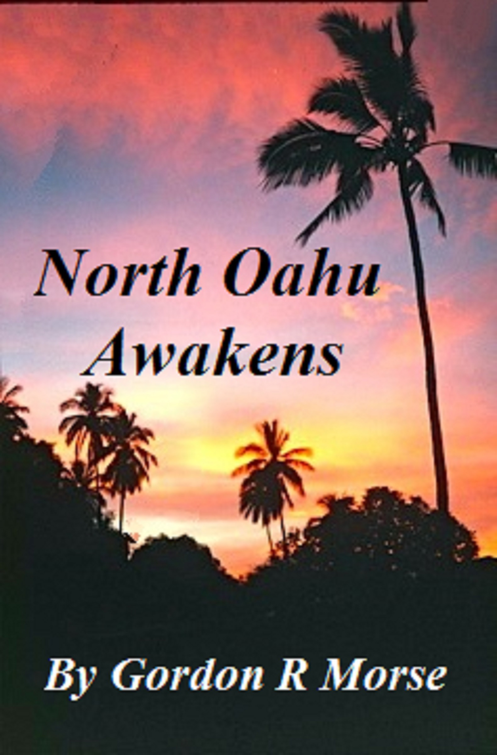 North Oahu Awakens by Gordon Morse | Goodreads