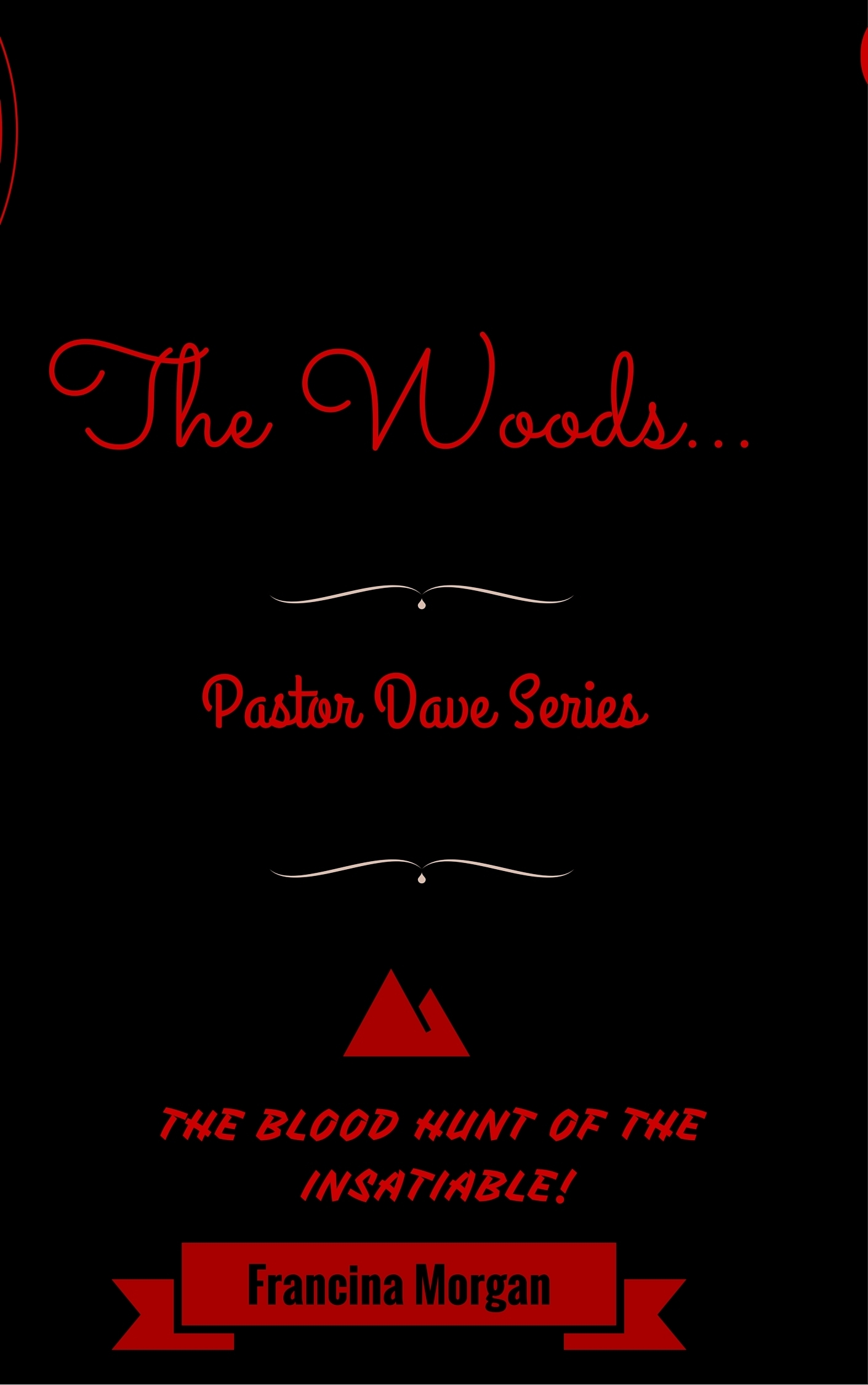 The Woods... The Blood Hunt Of The Insatiable! by Francina Morgan ...