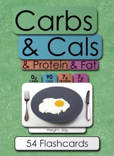 Carbs & Cals & Protein & Fat Flashcards: A Visual Guide to Carbohydrate ...