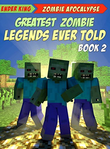 Greatest Zombie Legends Ever Told (Book 2) by Ender King | Goodreads