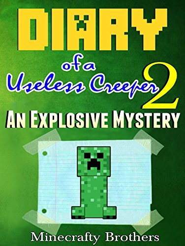 Minecraft: Diary of a Useless Creeper, An Explosive Mystery [Book 2] by ...