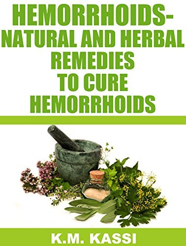 Hemorrhoids - Natural and Herbal Remedies to cure hemorrhoids by K.M ...