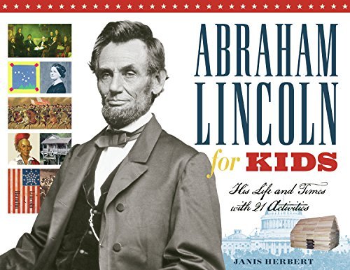 Abraham Lincoln for Kids: His Life and Times with 21 Activities by ...