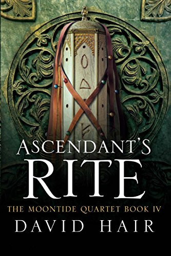 Ascendant's Rite (Moontide Quartet, #4) by David Hair | Goodreads
