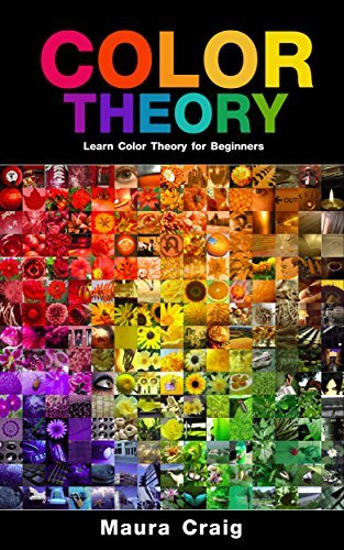 Color Theory: Learn Color Theory for Beginners by Maura Craig | Goodreads