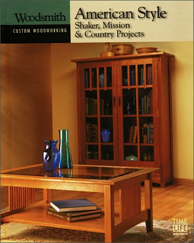 American Style: Shaker, Mission & Country Projects by Time-Life Books ...