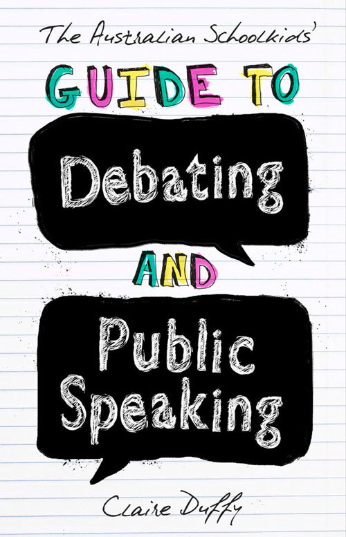 The Australian Schoolkids' Guide to Debating and Public Speaking by ...