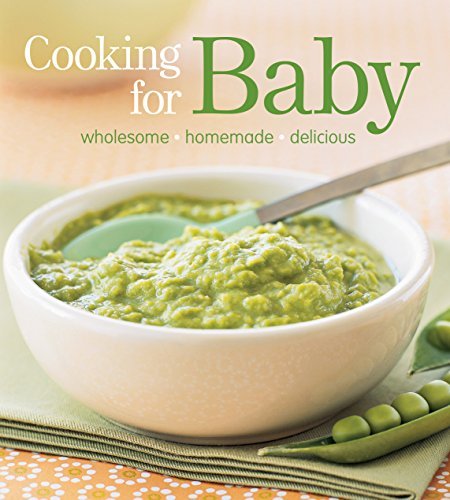 Cooking for Baby: Wholesome, Homemade, Delicious by Lisa Barnes | Goodreads
