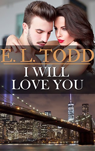 I Will Love You (Forever and Ever, #23) by E.L. Todd | Goodreads