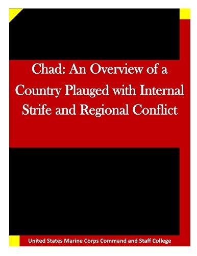 Chad: An Overview of a Country Plauged with Internal Strife and ...