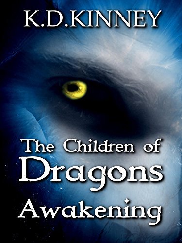The Children of Dragons: Awakening by K.D. Kinney | Goodreads