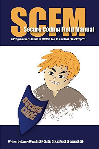 SCFM: Secure Coding Field Manual: A Programmer's Guide to OWASP Top 10 ...