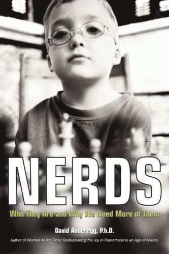 Nerds: Who They Are and Why We Need More of Them by David Anderegg ...