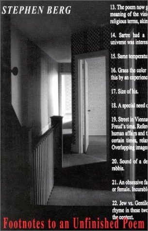 Footnotes to an Unfinished Poem by Stephen Berg | Goodreads