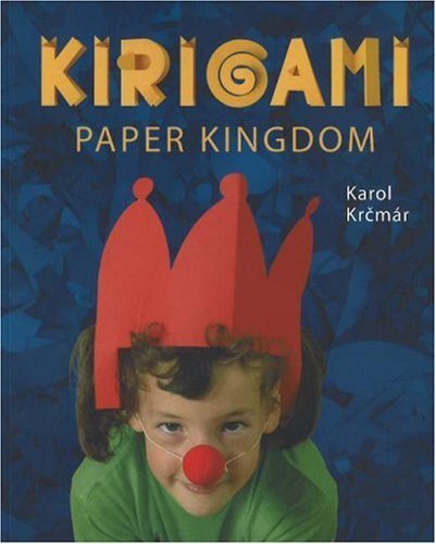 Kirigami: Paper Kingdom, The Art Of Cutting And Folding by Karol Krcmar ...