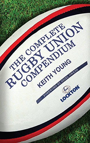 The Complete Rugby Union Compendium by Keith Young | Goodreads