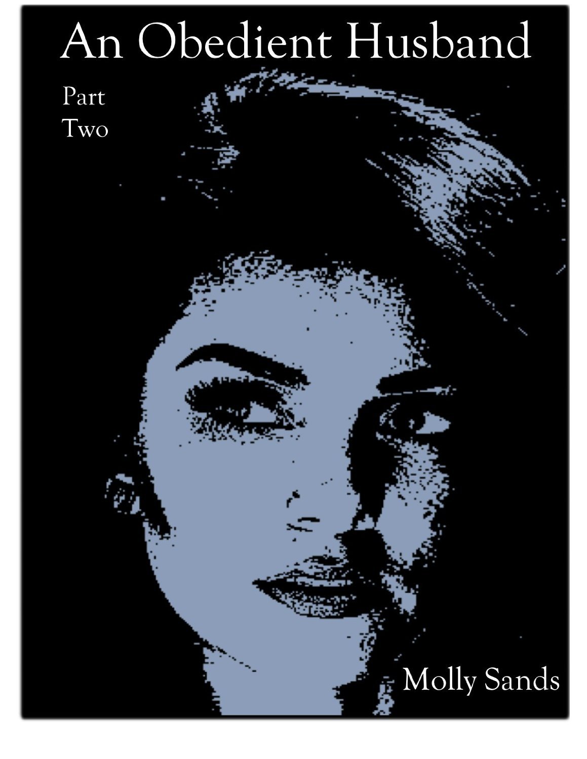 An Obedient Husband - Part Two by Molly Sands | Goodreads