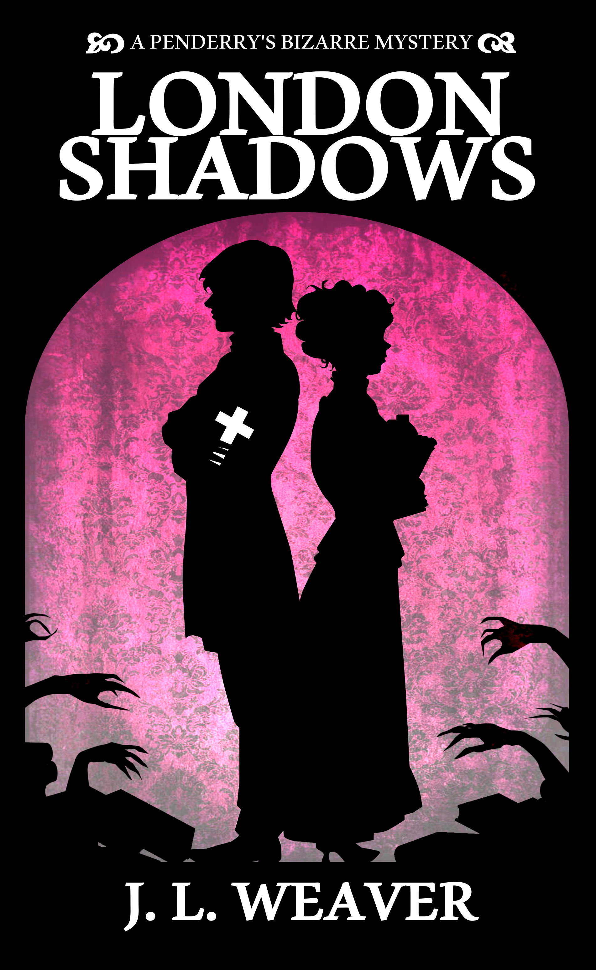 London Shadows (Penderry's Bizarre, #1) by J.L. Weaver | Goodreads