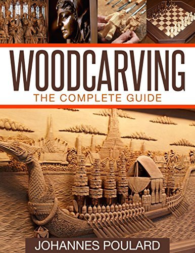 Wood Carving: The Complete Guide to Woodworking & Whittling by Johannes ...