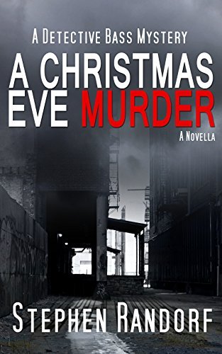 A Christmas Eve Murder (A Detective Bass Mystery) by Stephen Randorf ...