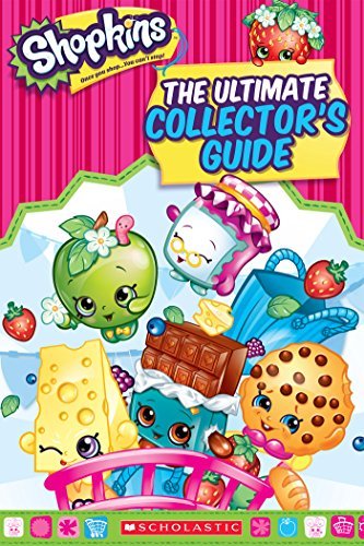 Shopkins: The Ultimate Collector's Guide by Scholastic Inc. | Goodreads
