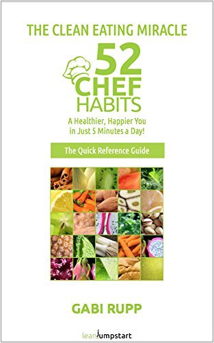 Clean Eating Miracle - 52 Chef Habits:: A Healthier, Happier You in ...