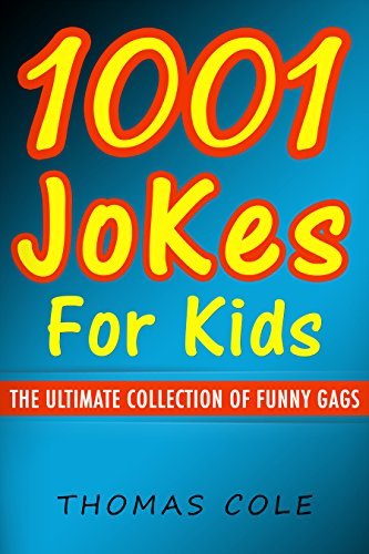 Jokes: 1001 Jokes for Kids - The Ultimate Collection of Funny Gags by ...