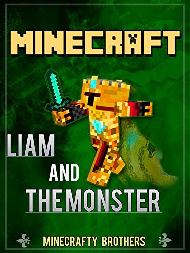 Minecraft: Liam and the Minecraft Monster by Minecrafty Family Books ...