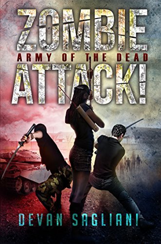 Zombie Attack! Army of the Dead (Zombie Attack #3) by Devan Sagliani ...