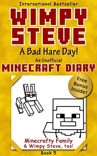 Wimpy Steve Book 5: A Bad Hare Day! (An Unofficial Minecraft Diary Book ...