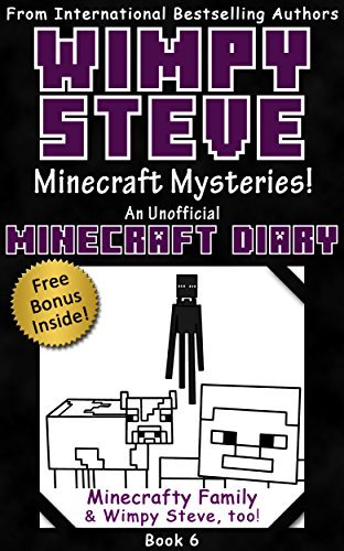 Minecraft Diary: Wimpy Steve Book 6: Minecraft Mysteries! by Minecrafty ...