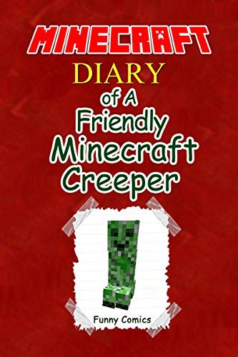 Minecraft: Diary of a Friendly Minecraft Creeper by Funny Comics ...
