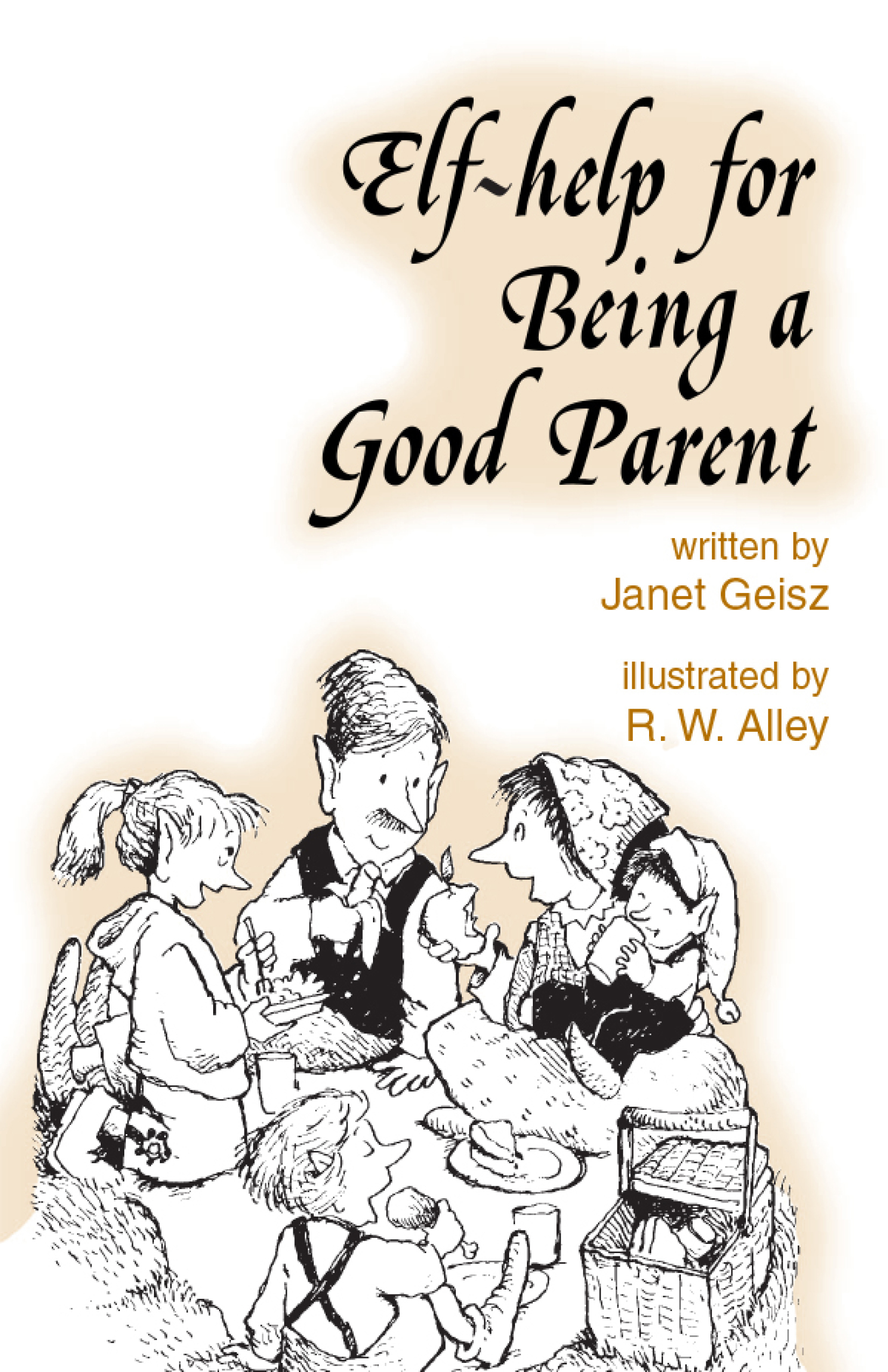 Elf-help for Being a Good Parent by Janet Geisz | Goodreads