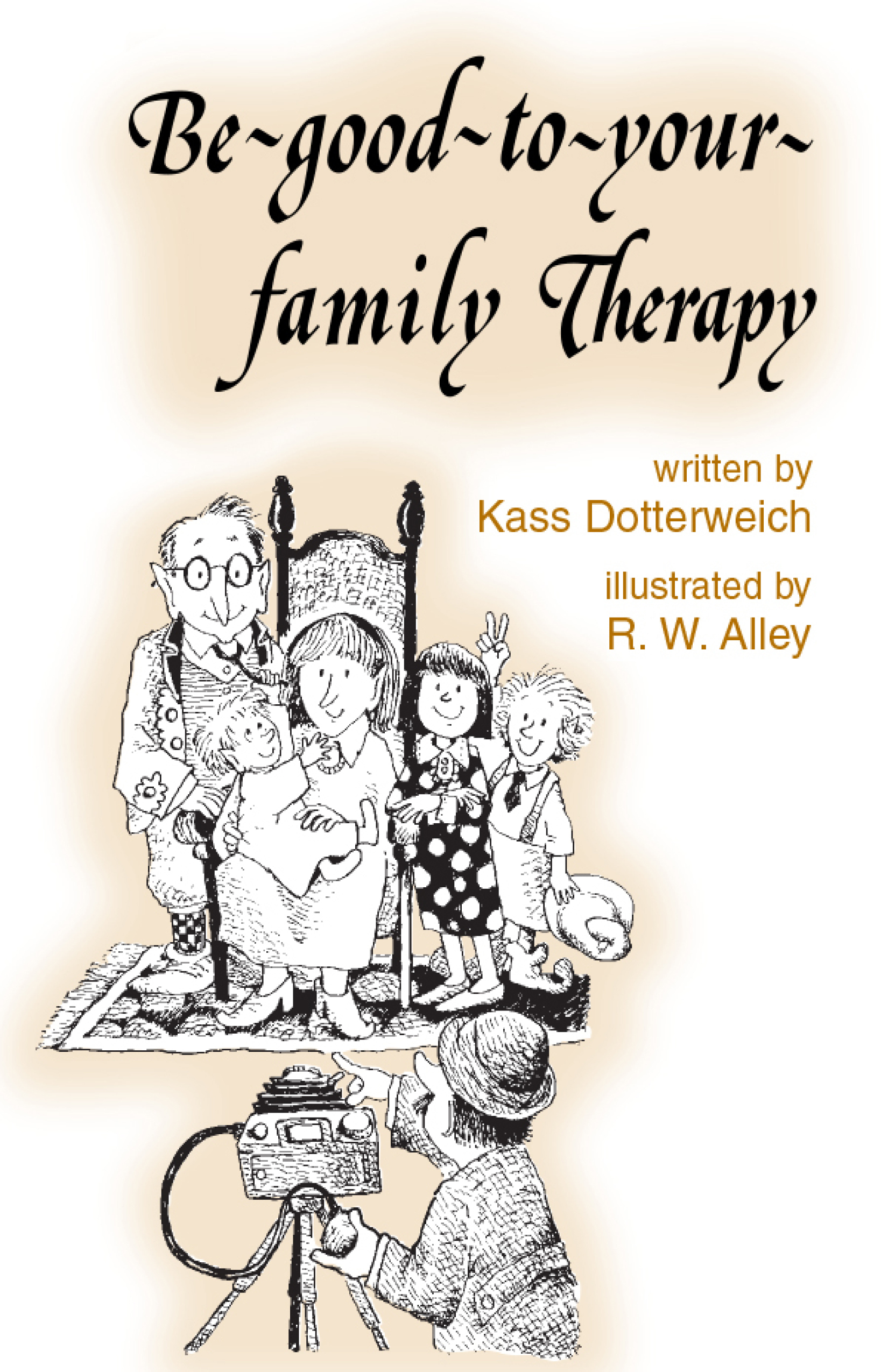 Be-good-to-your-family Therapy by Kass Perry Dotterweich | Goodreads
