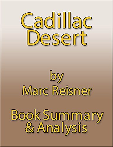 Summary & Analysis: Cadillac Desert by Marc Reisner: The American West ...