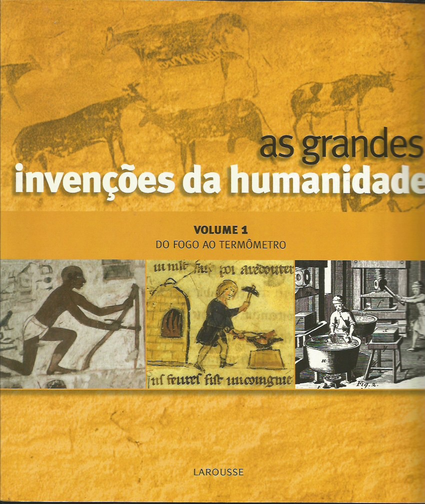 As Grandes Invenções da Humanidade Volume 1 by Michel Rival | Goodreads