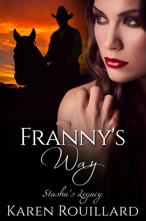 Franny's Way (Stasha's Legacy, #3) by Karen Rouillard | Goodreads