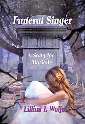 Funeral Singer: A Song for Marielle by Lillian I. Wolfe | Goodreads