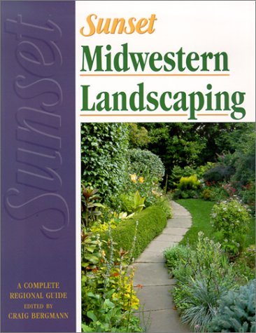 Sunset Midwestern Landscaping Book by Craig Bergmann | Goodreads