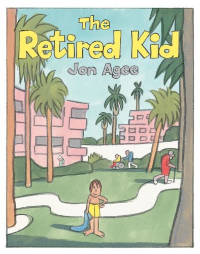 The Retired Kid by Jon Agee | Goodreads