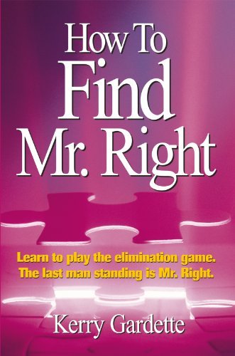 How To Find Mr. Right by Kerry Gardette | Goodreads