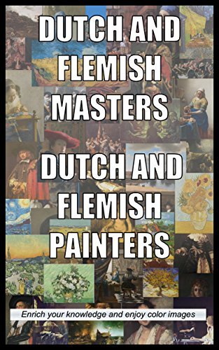 Dutch and Flemish Masters, Dutch and Flemish Painters: Enrich your ...
