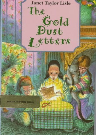 The Gold Dust Letters by Janet Taylor Lisle | Goodreads