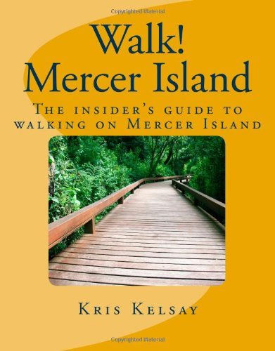 Walk! Mercer Island: The insider's guide to walking on Mercer Island by ...