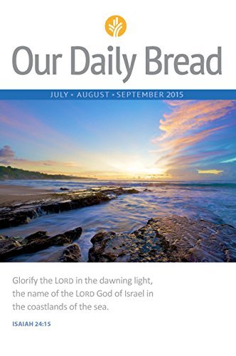 Our Daily Bread - July/August/September 2015 by Our Daily Bread Ministries | Goodreads