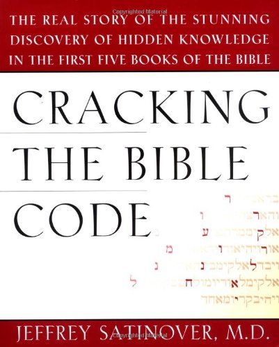 Cracking the Bible Code by Jeffrey Satinover | Goodreads